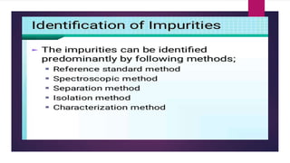 Impurity Profile | PPTX