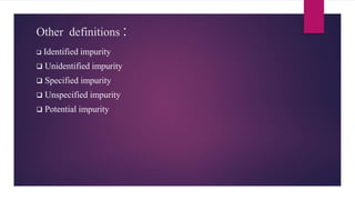 Impurity Profile | PPTX