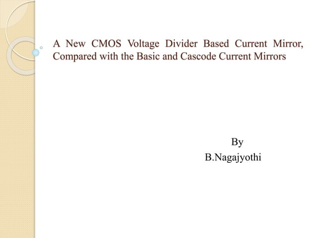 A New CMOS Voltage Divider Based Current Mirror, Compared with the ...