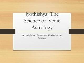 Jyothishya- The Sceince of vedic Astrology .pptx