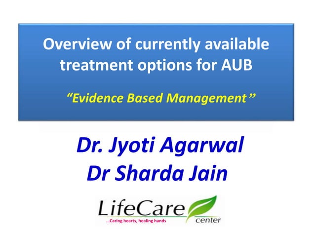 Overview of currently available treatment options for AUB Dr. Jyoti ...