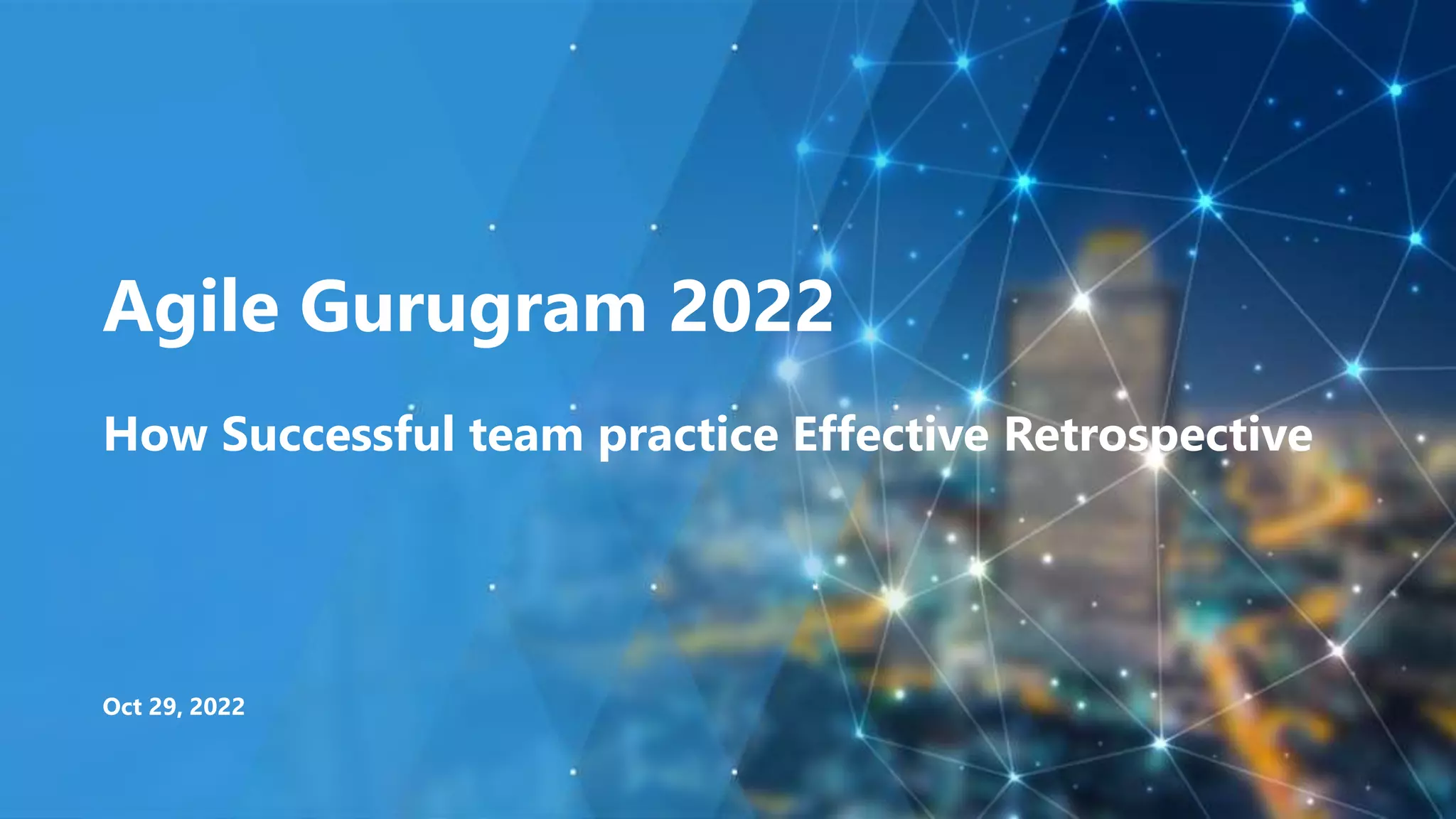 Agile Gurugram 2022 - Jyoti Mittal | How Successful Teams Practice Effective Retrospective | PPTX