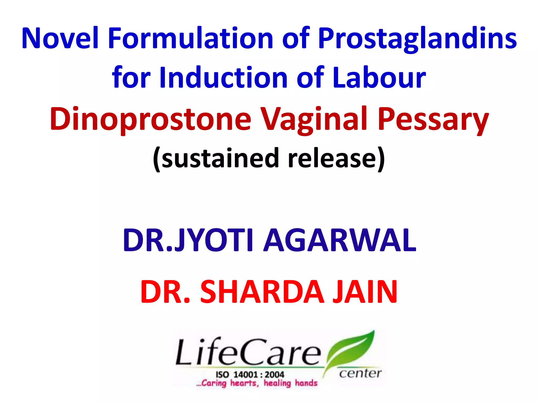 Novel Formulation of Prostaglandins for Induction of Labour ...