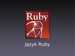 Język Ruby - wprowadzenie | PDF | Programming Languages | Computing
