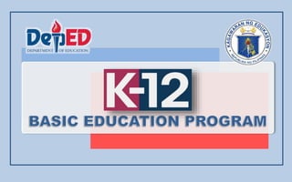 K-12 Basic Education Program (Current Issues and Trends in Education) | PPTX