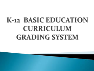 MS K-12 Grading System | PPTX