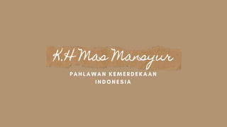 Biografi K.H Mas Mansyur | PPTX