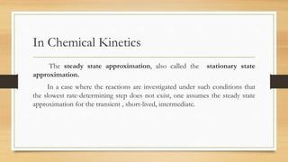 K.revathi the steady state approximation | PPTX