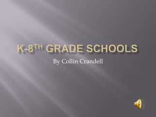 K 8th Grade Schools | PPTX