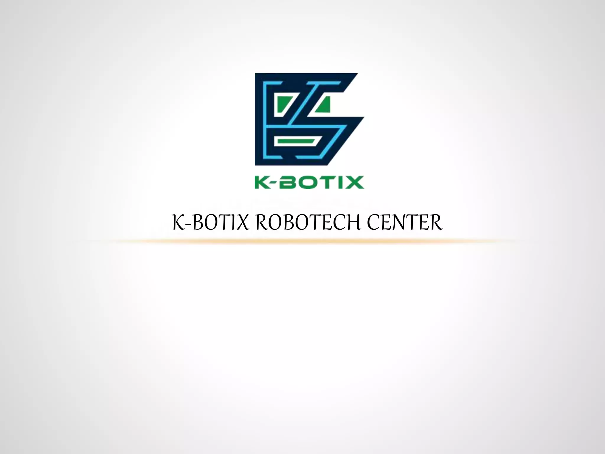 K-BOTIX ROBOTECH CENTER PPT.pptx