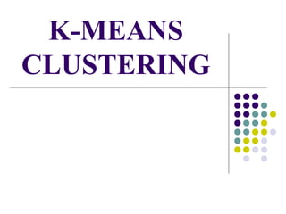 K mean-clustering algorithm | PPT | Physics | Science