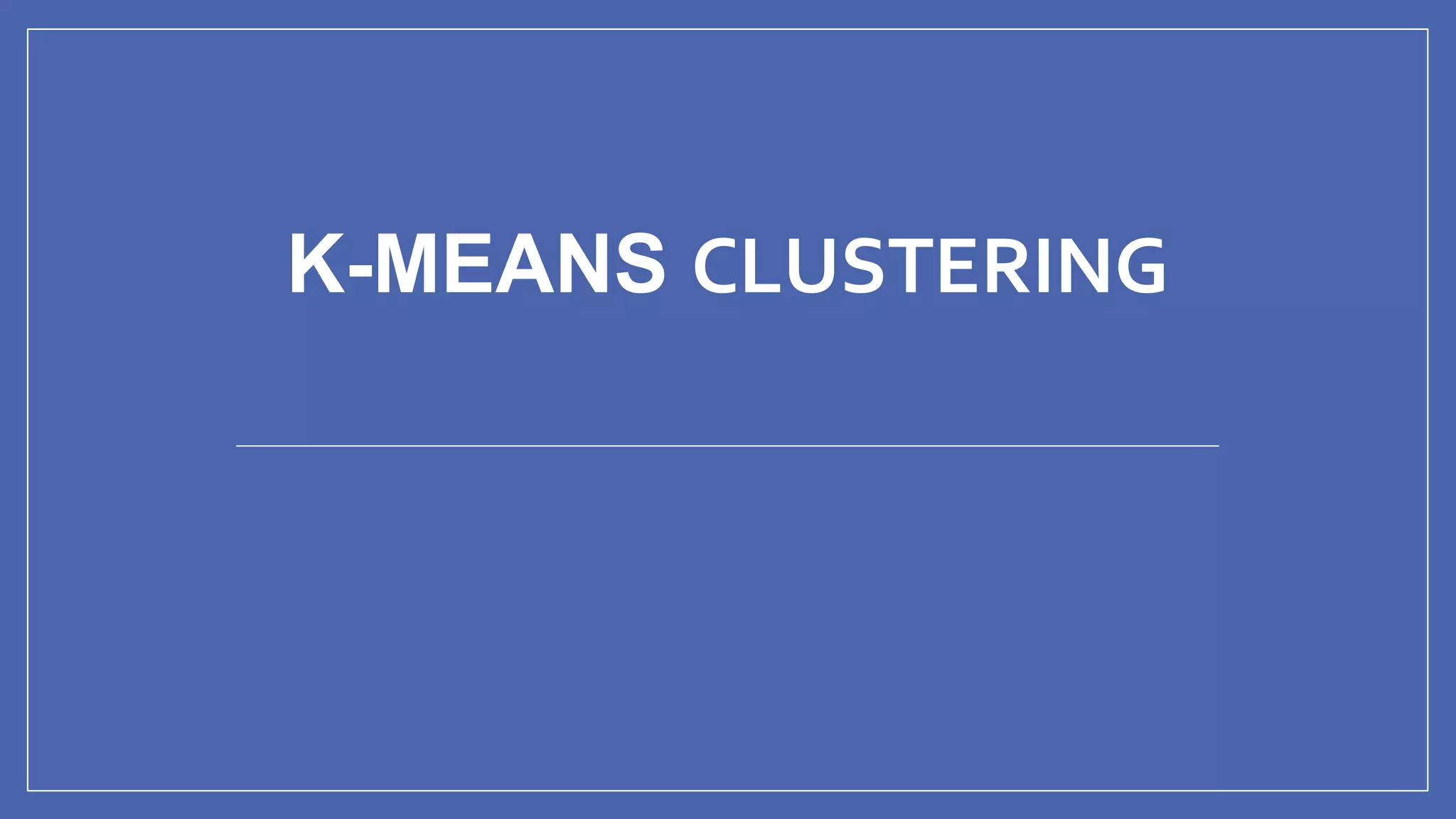 K means clustering | K Means ++ | PPTX | Computing | Technology & Computing