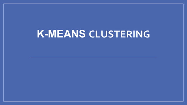 K means clustering | K Means ++ | PPTX | Computing | Technology & Computing
