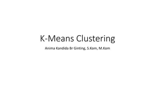 Algoritma Klasifikasi K-Means Clustering.pptx