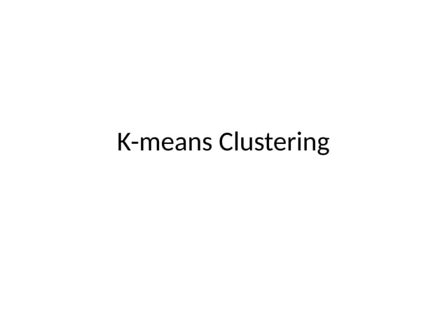 K-means Clustering for classification problem | PPTX