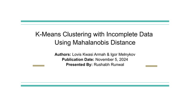 K-Means Clustering with Incomplete Data _Using Mahalanobis Distance.pptx