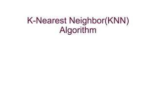K nearest neighbor: classify by closest training points. | PPTX