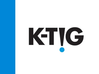 Introducing K-TIG | PPTX