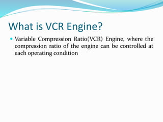 VCR Engine | PPTX | Auto Type | Automotive