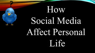 Role of Social Media in our personal life | Mohit Bansal Chandigarh | PPTX