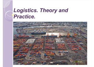 09._Logistics._Theory_and_Practice_(Presentation)_authprs_Various ...