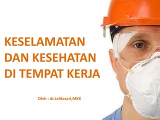 KESELAMATAN DAN KESEHATAN DI TEMPAT KERJA | PPTX