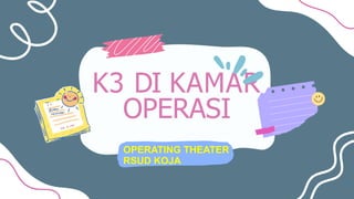 keselamatan dan kesehatan kerja di kamar operasi | PPTX