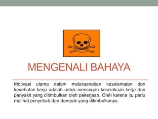 K3: Dasar-Dasar Keselamtan Kerja dan Bahaya | PPTX