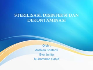 K3Sterilisasi,desinfeksi Dekontaminasi -KLP 4.ppt