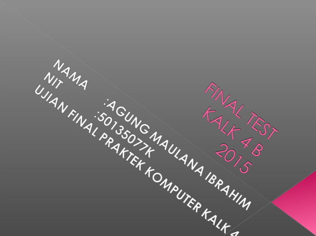 K4 b final= 50135077k-agung maulana ibrahim. 111 | PPT