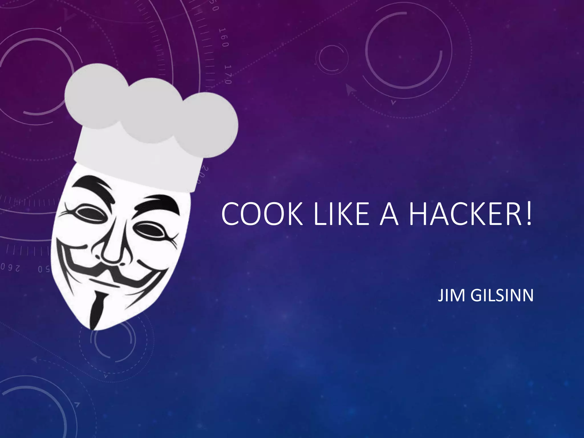Cook Like a Hacker! | PPTX | Cooking | Food & Drink