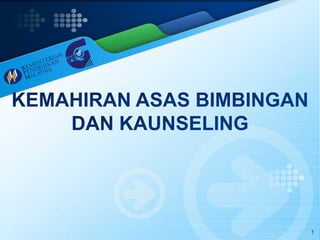 K7.3 KEMAHIRAN ASAS BIMBINGAN DAN KAUNSELING.pptx