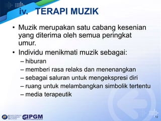 K7.6 JENIS-JENIS TERAPI KANAK-KANAK (SENI DAN MUZIK).pptx