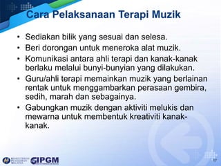 K7.6 JENIS-JENIS TERAPI KANAK-KANAK (SENI DAN MUZIK).pptx