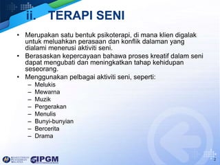 K7.6 JENIS-JENIS TERAPI KANAK-KANAK (SENI DAN MUZIK).pptx
