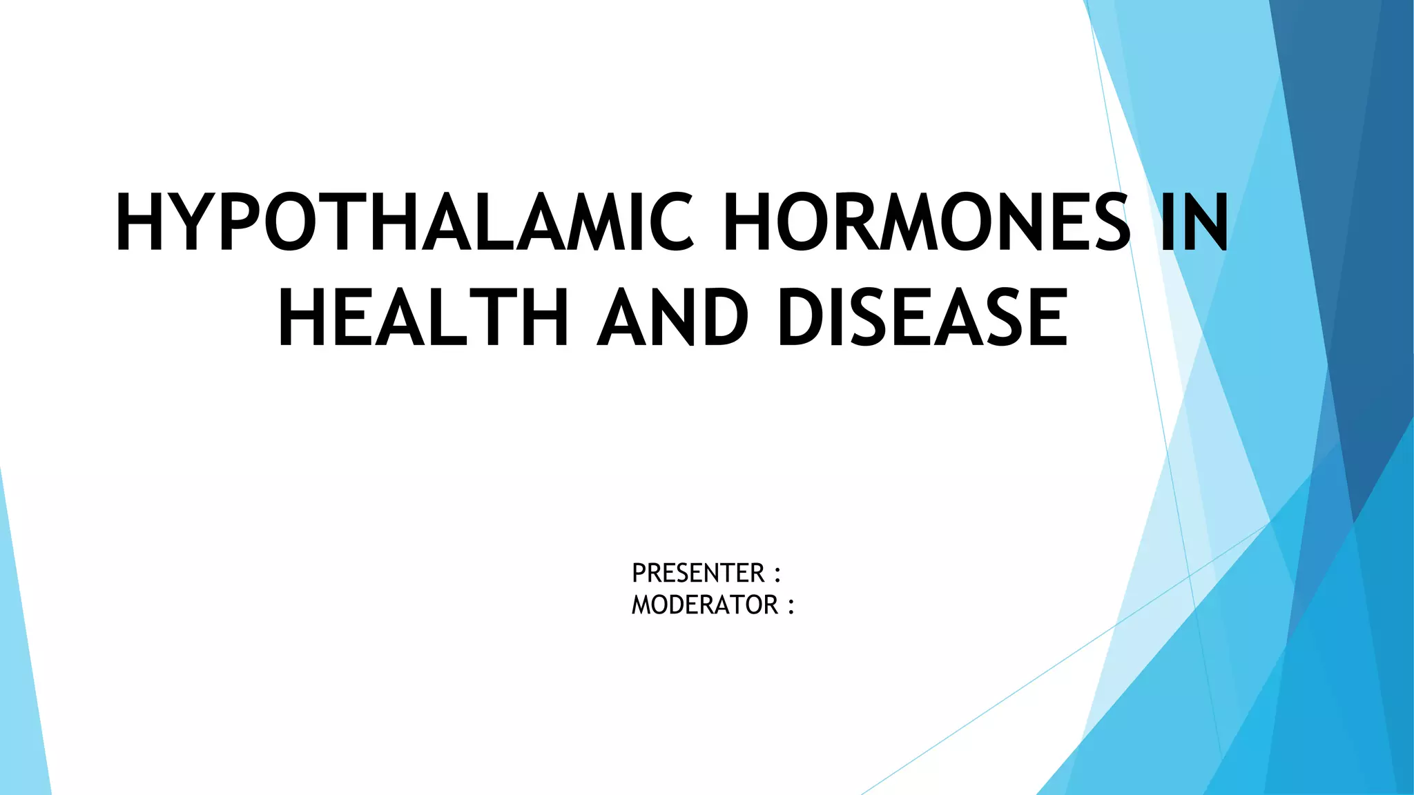 HYPOTHALAMIC_HORMONES_IN_HEALTH_AND_DISEASE.pptx