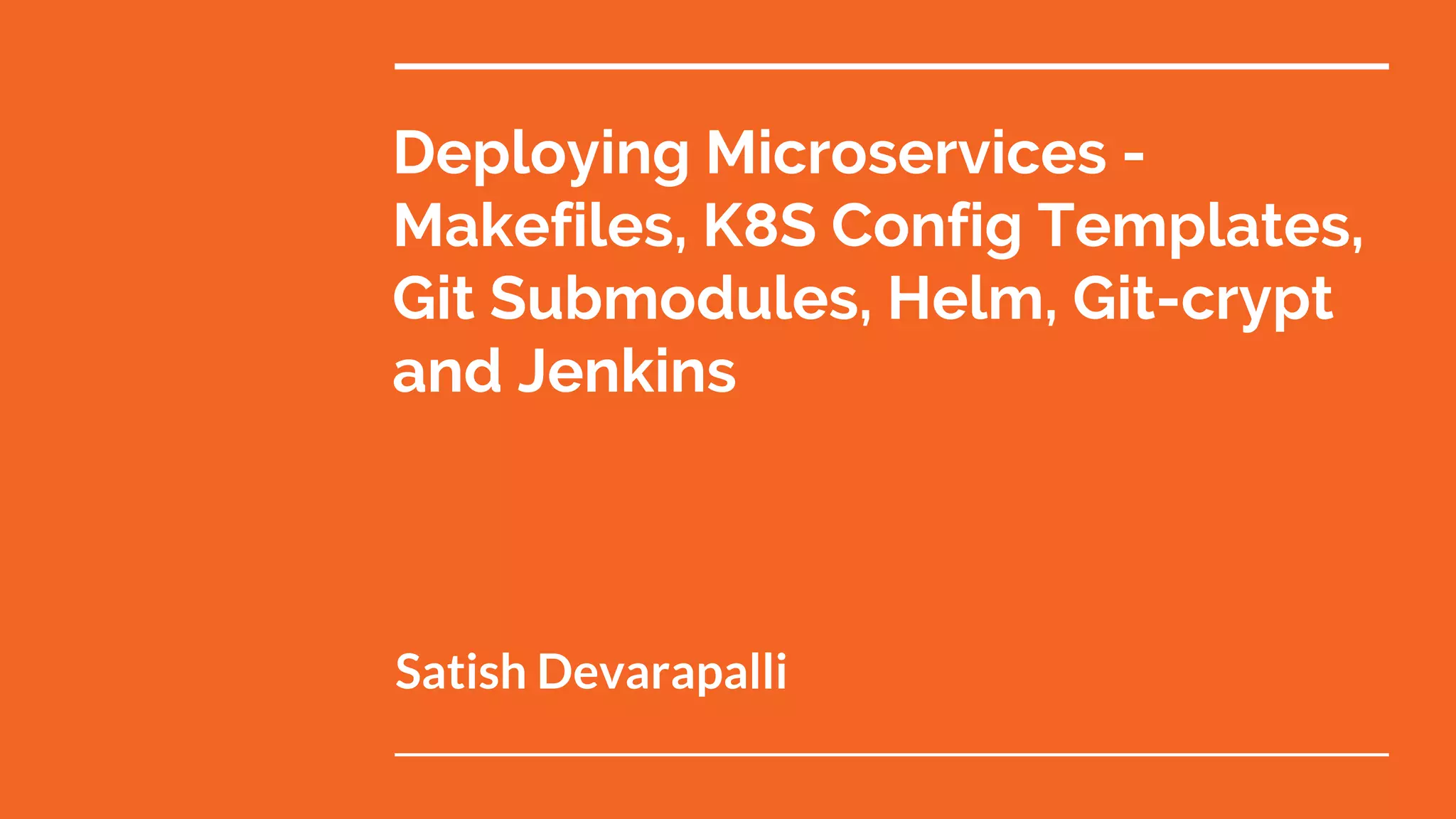 Deploying Microservices - Makefiles, K8S Config Templates, Git ...