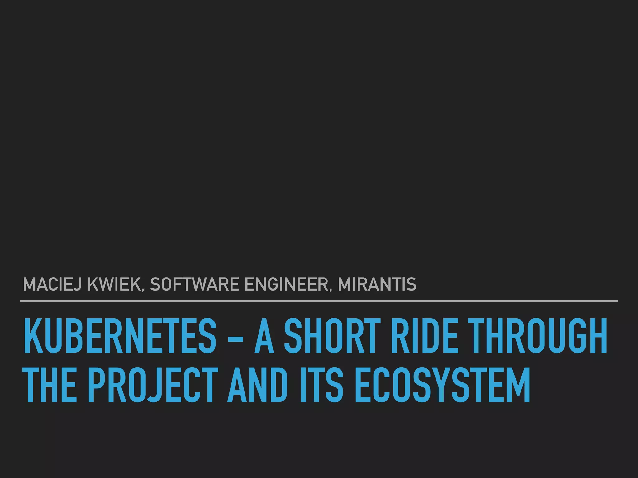 Kubernetes - A Short Ride Throught the project and its ecosystem | PDF