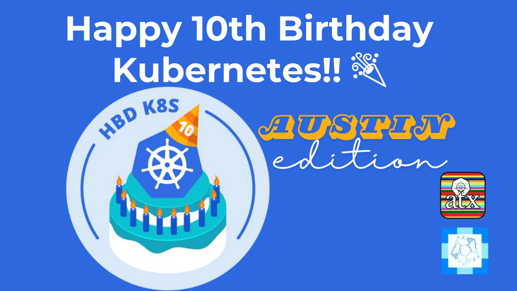 Happy Birthday Kubernetes, 10th Birthday edition of Kubernetes Birthday ...