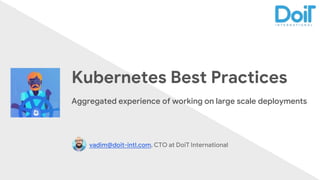 K8s best practices from the field! | PPTX