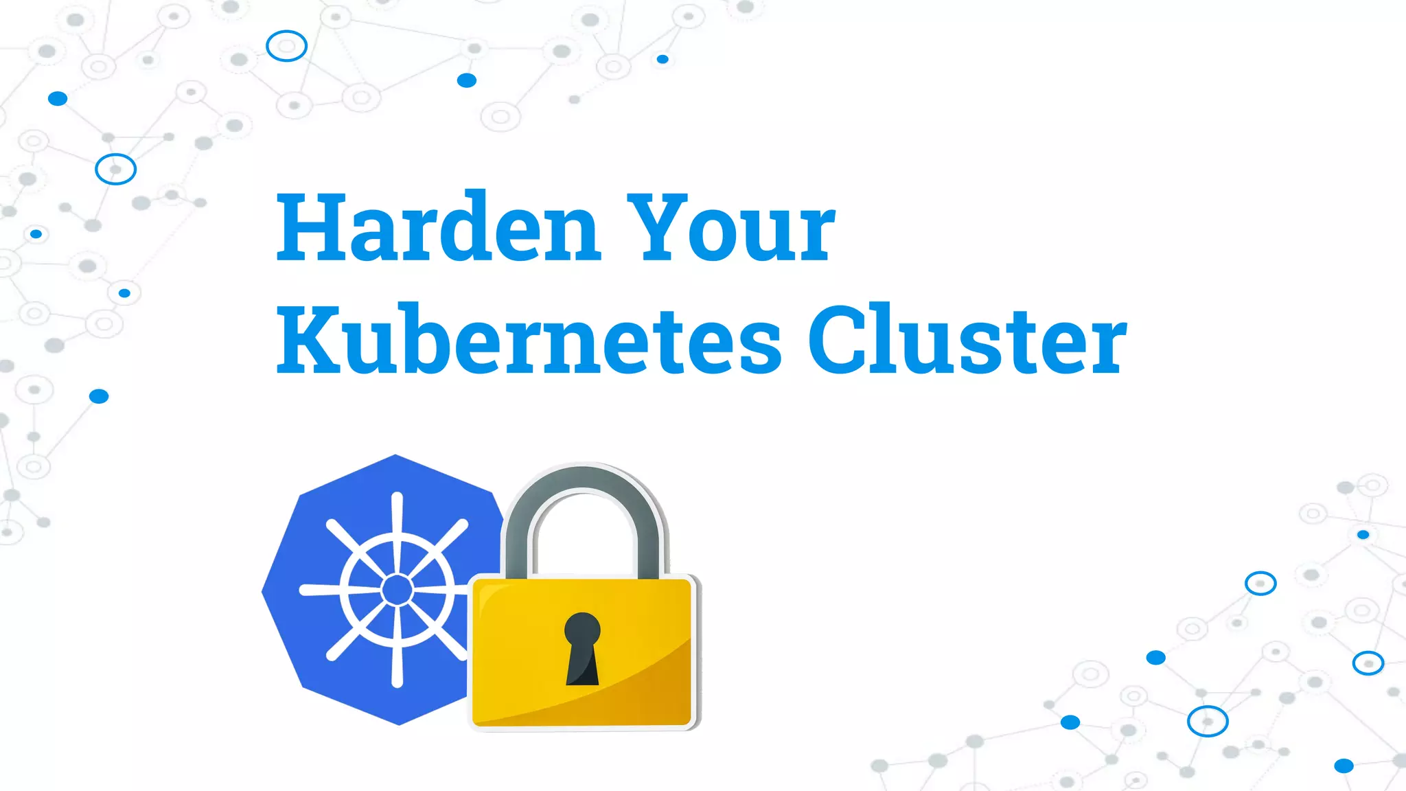 Kubernetes Summit 2019 - Harden Your Kubernetes Cluster | PDF | Cloud ...