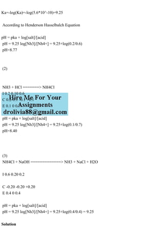 Ka=-log(Ka)=-log(5.610^-10)=9.25 According to Henderson Hasselb.pdf ...