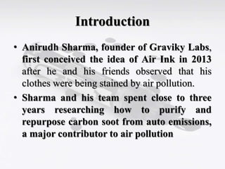 Kaalink AIR-INK: The world's first ink made out of air pollution | PPTX