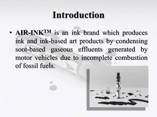 Kaalink AIR-INK: The world's first ink made out of air pollution | PPTX