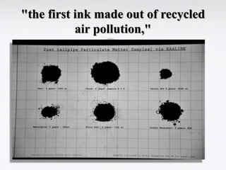 Kaalink AIR-INK: The world's first ink made out of air pollution | PPTX