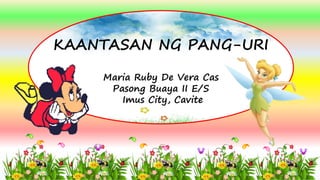 Kaantasan ng pang uri mariarubydeveracas | PPTX