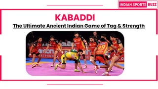 Kabaddi: The Ultimate Ancient Indian Game of Strength | PPT