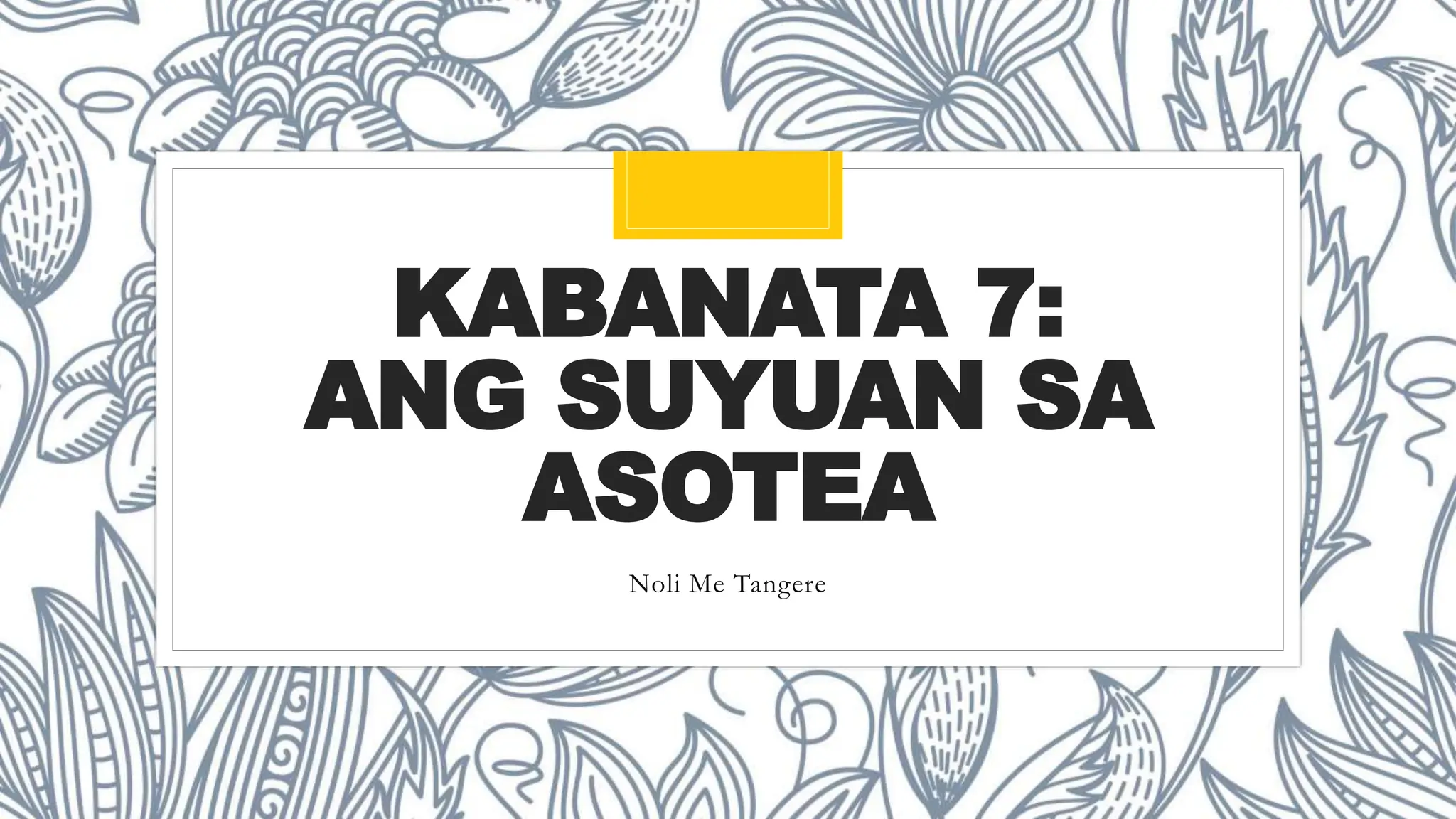 KABANATA-7. Ang suyuan sa asotea Noli me tangere | PPTX
