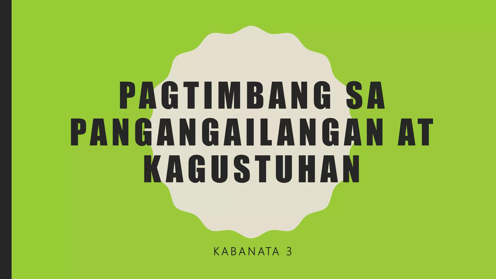 Kabanata 3- Pagtimbang sa Pangangailangan at Kagustuhan | PPT