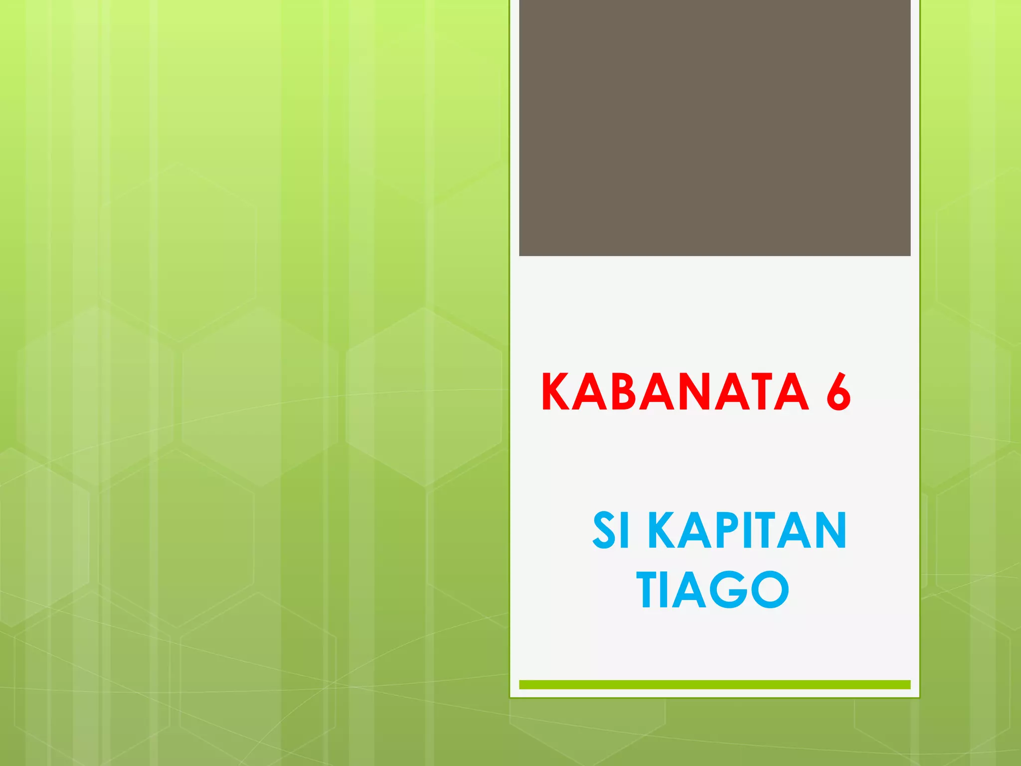 Kabanata 6 -si kapitan tiago | PPTX